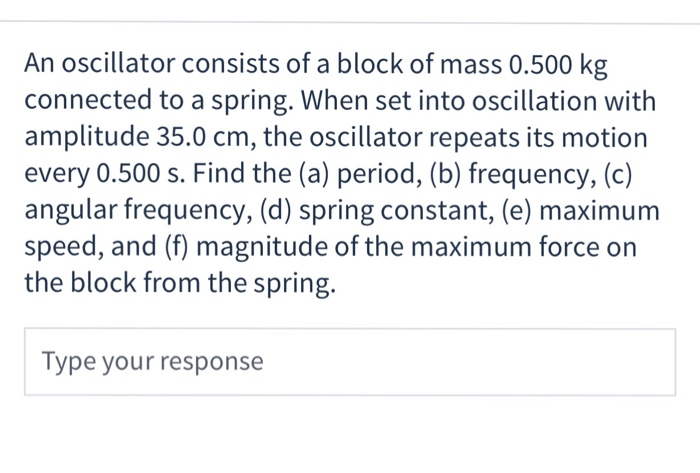 Solved An oscillator consists of a block of mass 0.500 kg | Chegg.com