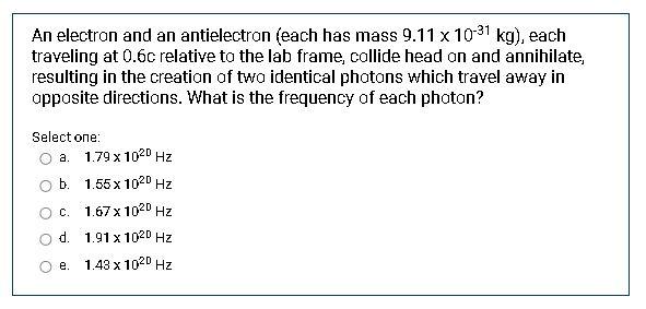Solved An electron and an antielectron (each has mass 9.11 x | Chegg.com