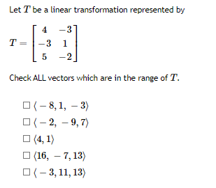 Solved Let T be a linear transformation represented by | Chegg.com