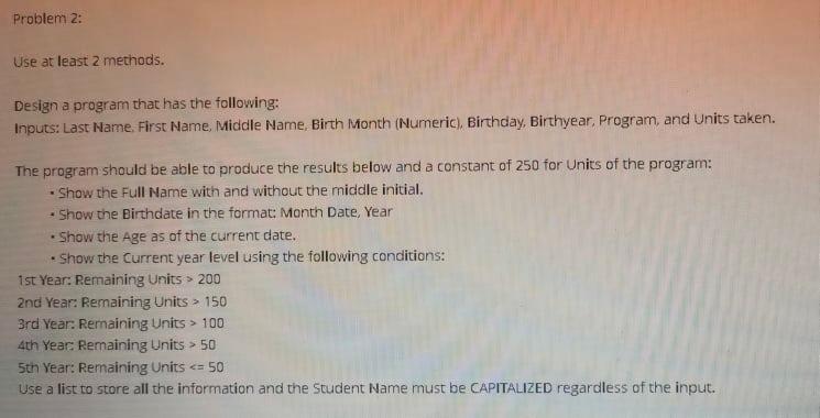 Solved Problem 2: Use at least 2 methods. Design a program | Chegg.com