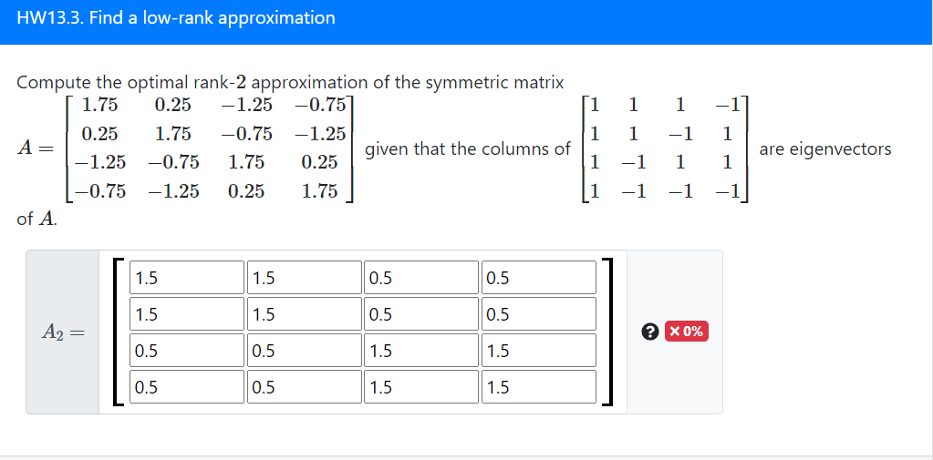 Solved HW 13.3. Find a low-rank approximation 1 1 1 -1 1 1 | Chegg.com
