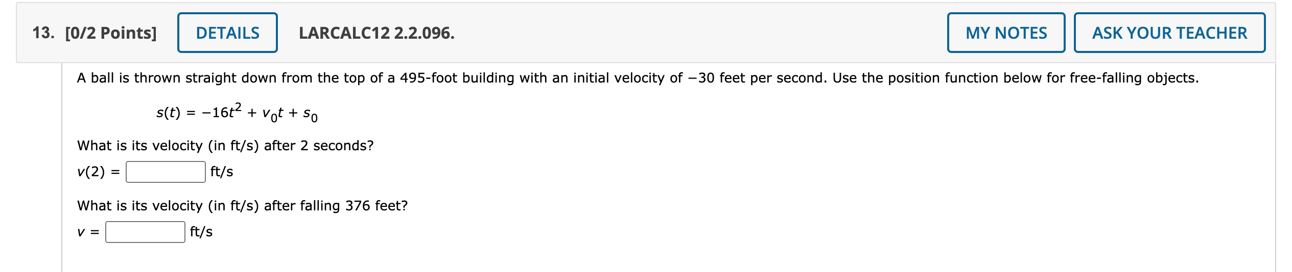 Solved s(t)=−16t2+v0t+s0 What is its velocity (in ft/s ) | Chegg.com