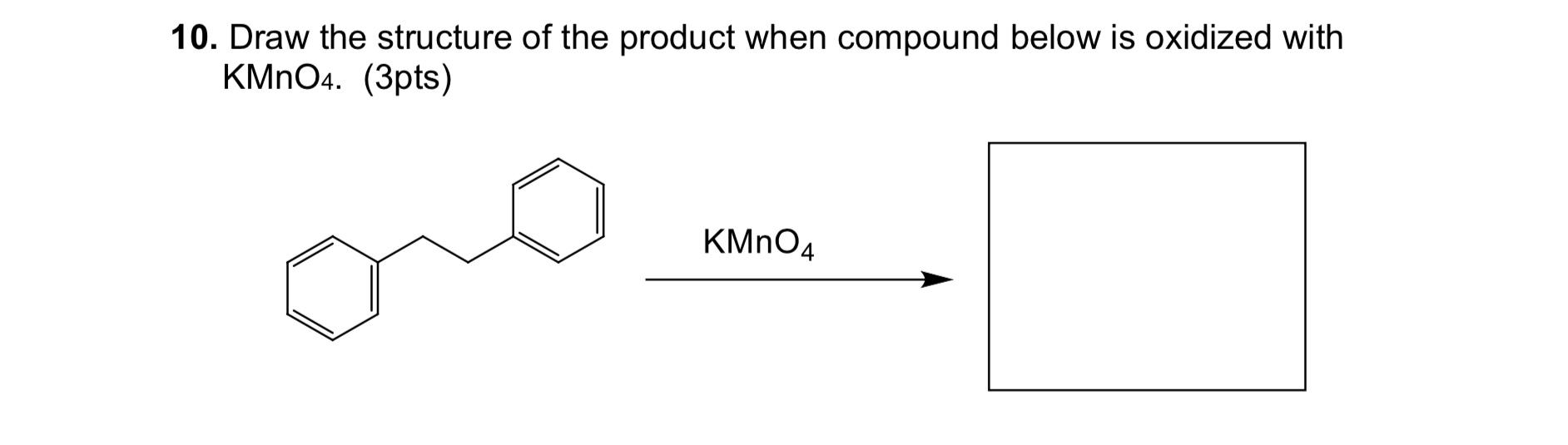 Solved 10. Draw the structure of the product when compound | Chegg.com