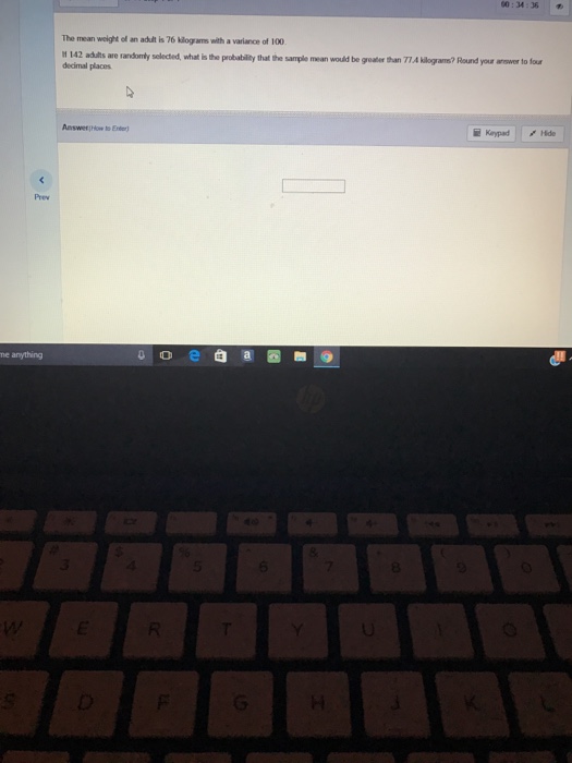 Solved The mean weight of an adult is 76 Kilograms with a | Chegg.com