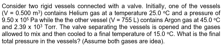 Solved Consider two rigid vessels connected with a valve. | Chegg.com