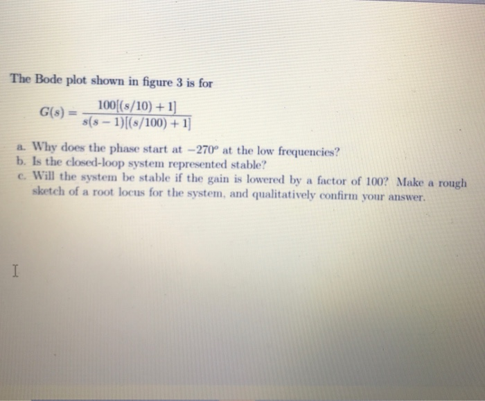 Solved The Bode plot shown in figure 3 is for - 100[(8/10) + | Chegg.com