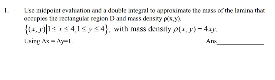 Solved Use midpoint evaluation and a double integral to | Chegg.com
