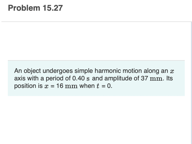 Solved Problem 15.27 An object undergoes simple harmonic | Chegg.com