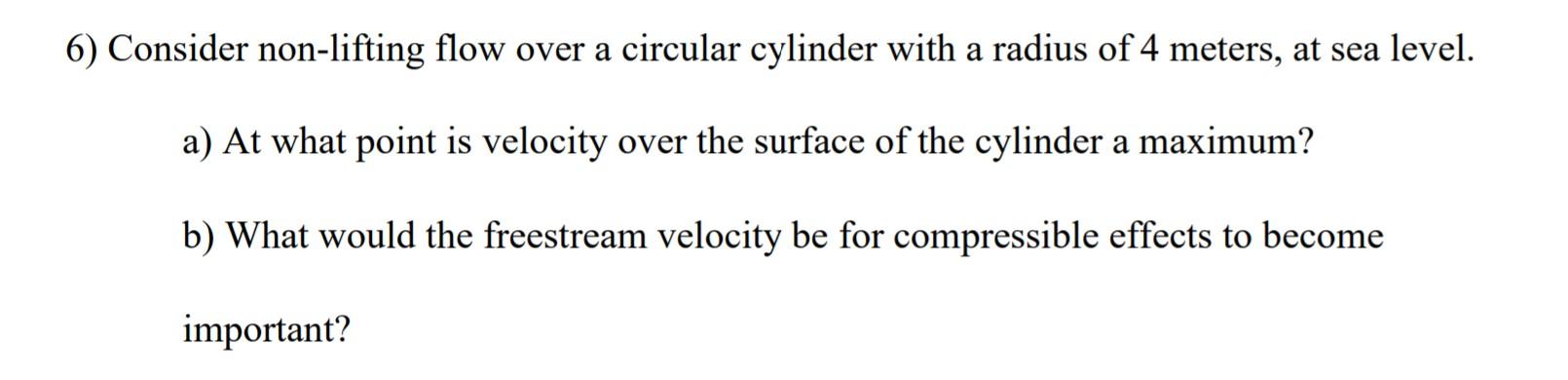 Solved 6) Consider non-lifting flow over a circular cylinder | Chegg.com