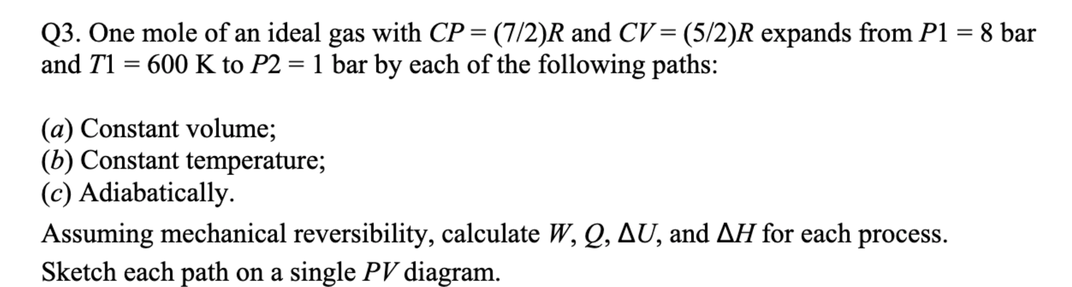 Solved Q3. One mole of an ideal gas with CP=(7/2)R and | Chegg.com