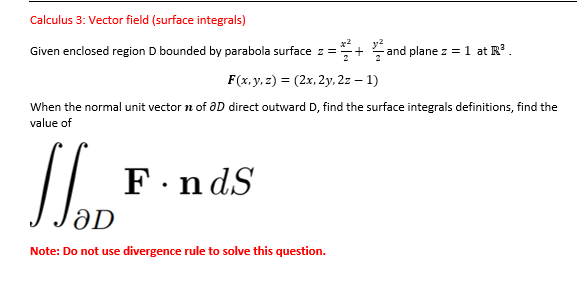 Solved Calculus 3: Vector field (surface integrals) Given | Chegg.com