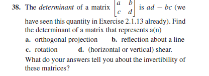 Solved a a b 38. The determinant of a matrix is ad - bc (we | Chegg.com
