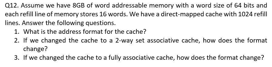 Solved Q12 Assume We Have 8gb Of Word Addressable Memory
