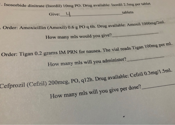 Solved Isosorbide dinitrate (Isordil) 10mg PO. Drug | Chegg.com
