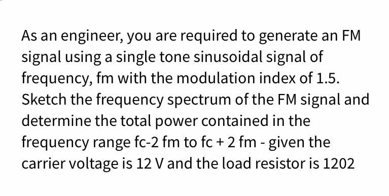 Solved As an engineer, you are required to generate an FM | Chegg.com