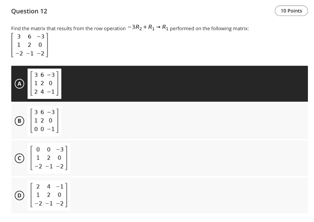 Solved Question 12 Find the matrix that results from the row | Chegg.com