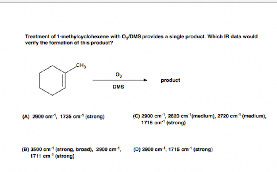 Solved Treatment of 1-methylcyclohexene with O/DMS provides | Chegg.com
