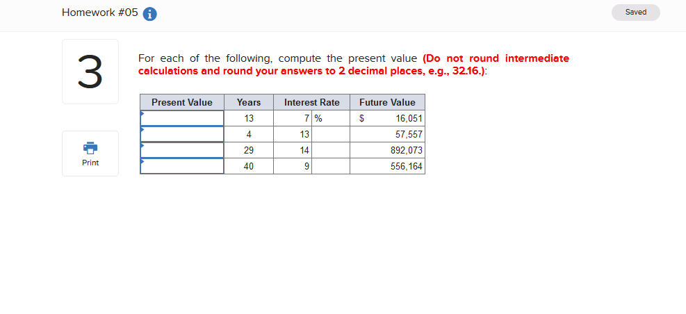 [Solved]: For each of the following, compute the present v