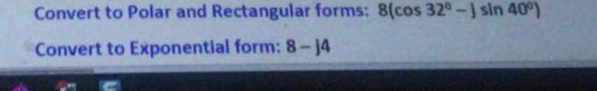 Solved Convert to Polar and Rectangular forms: 8(cos 32° - | Chegg.com