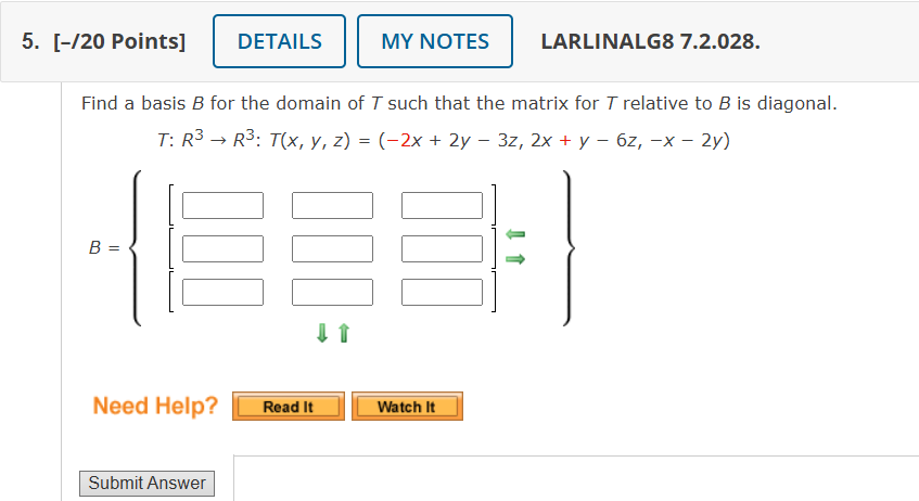 Solved [-/20 ﻿Points]Find a basis B ﻿for the domain of T | Chegg.com
