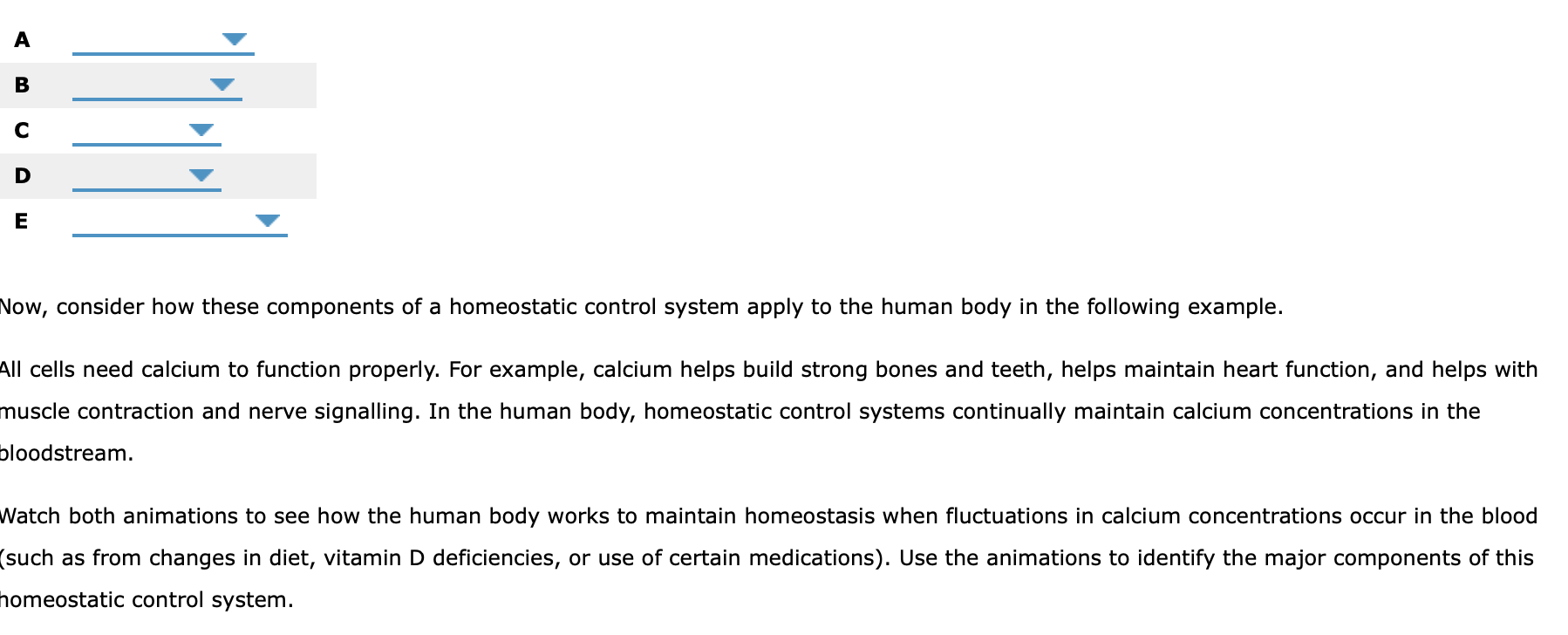 Solved 2. Examples of homeostatic control systems at the | Chegg.com