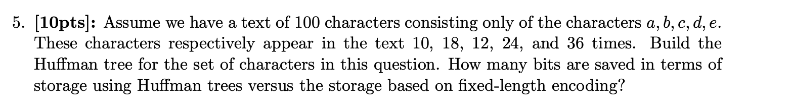 Solved 5. [10pts]: Assume we have a text of 100 characters | Chegg.com