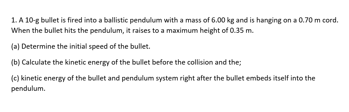 Solved 1. A 10-g bullet is fired into a ballistic pendulum | Chegg.com