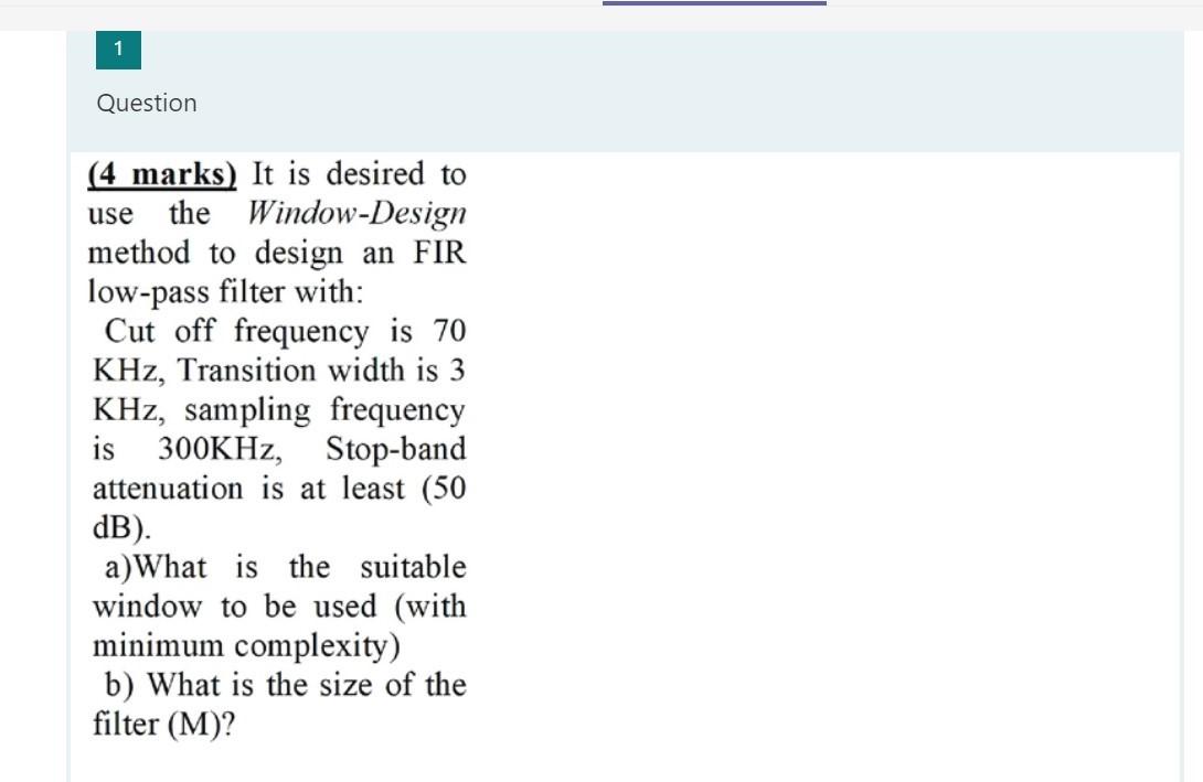 Solved 1 Question (4 marks) It is desired to use the | Chegg.com