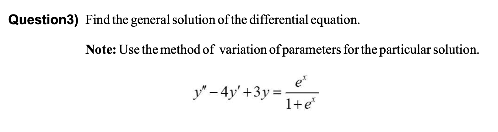 Solved Question3) ﻿Find the general solution of the | Chegg.com