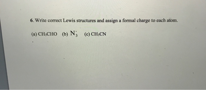 Solved Write correct Lewis structures and assign a formal | Chegg.com