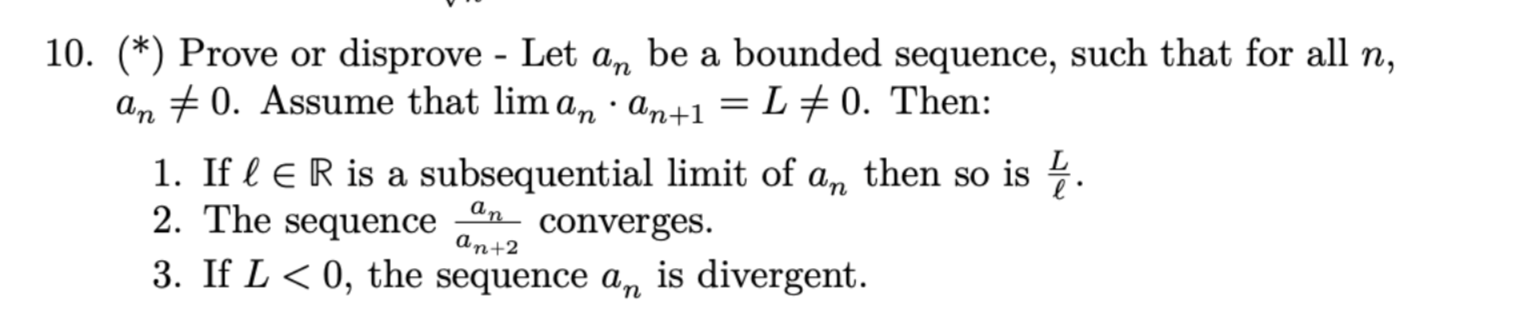 Solved 0. (∗) Prove or disprove - Let an be a bounded | Chegg.com