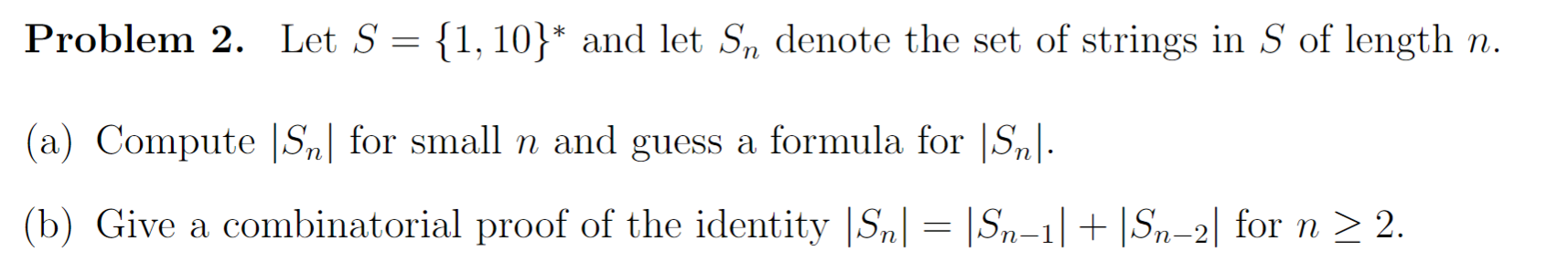 Solved Problem 2. Let S = {1, 10}* and let Sn denote the set | Chegg.com