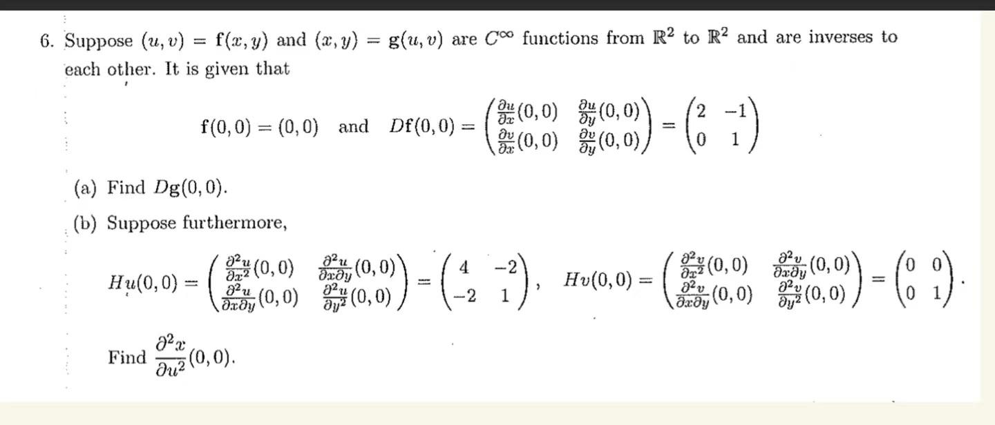Solved 6. Suppose (u,v)=f(x,y) and (x,y)=g(u,v) are C∞ | Chegg.com