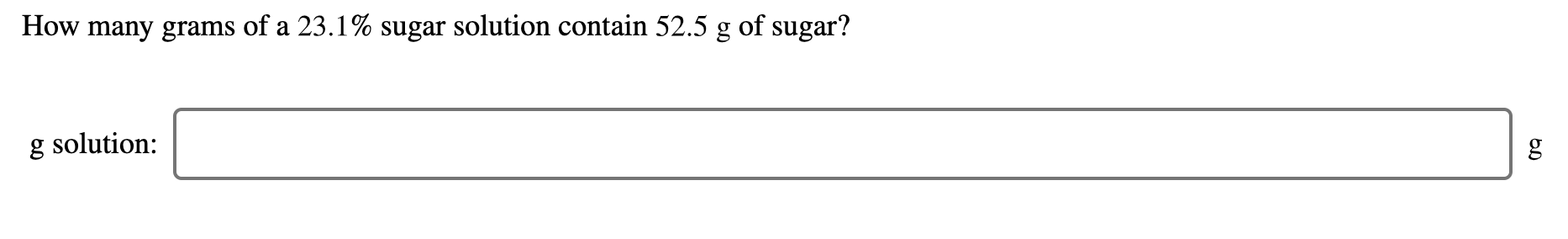 Solved How many grams of a 23.1% sugar solution contain 52.5 | Chegg.com