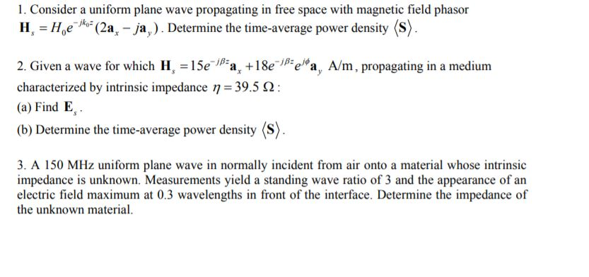 Solved 1. Consider a uniform plane wave propagating in free | Chegg.com