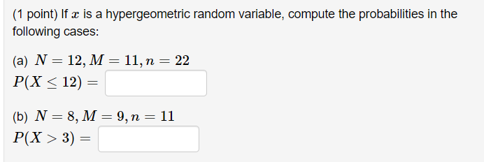 Solved (1 point) If x is a hypergeometric random variable, | Chegg.com