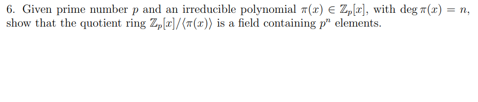 Solved 6. Given prime number p and an irreducible polynomial | Chegg.com