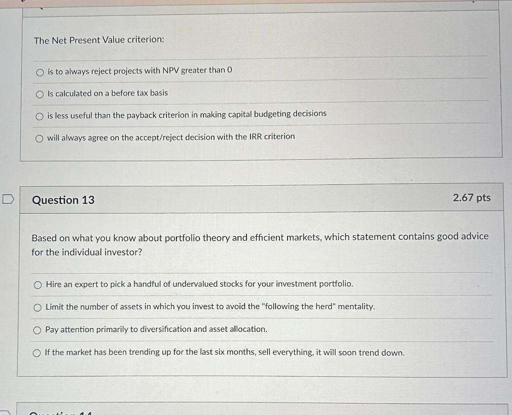 Solved The Net Present Value criterion: is to always reject | Chegg.com