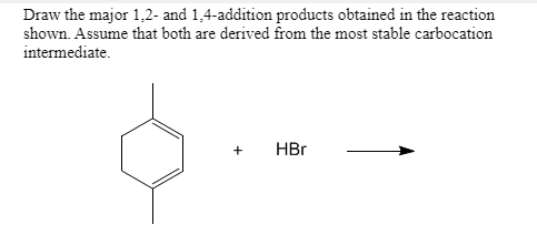 Solved Draw the major 1,2- and 1,4-addition products | Chegg.com