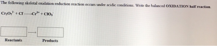 Solved The following skeletal oxidation reduction reaction | Chegg.com