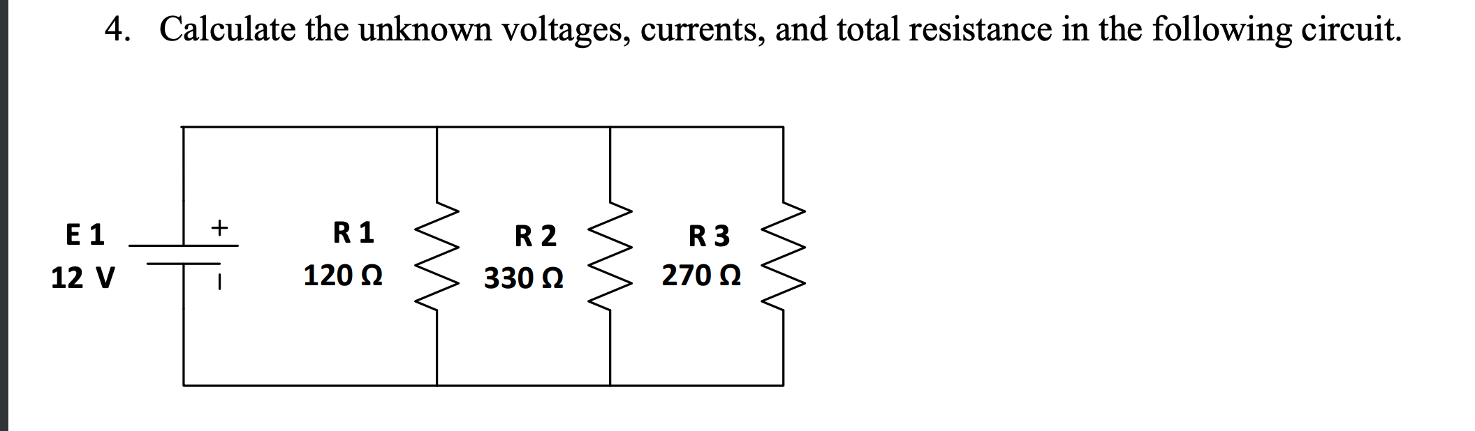 Solved 4. Calculate the unknown voltages, currents, and | Chegg.com