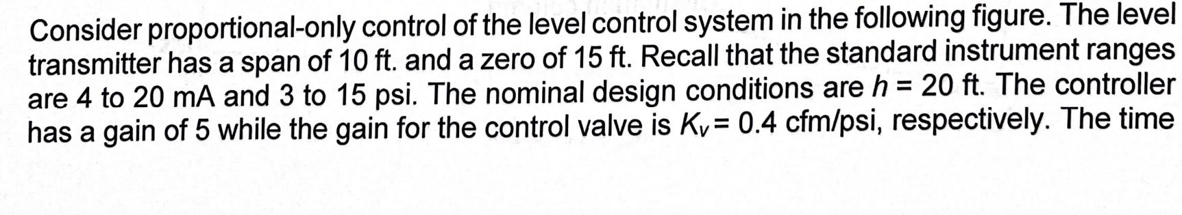 Solved Consider proportional-only control of the level | Chegg.com