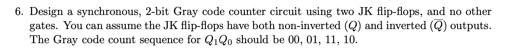 Solved 6. Design a synchronous, 2-bit Gray code counter | Chegg.com