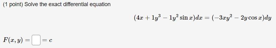 Solved (1 point) Solve the exact differential equation | Chegg.com