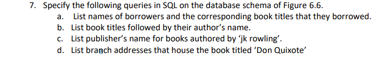 Solved 7. Specify the following queries in SQL on the | Chegg.com