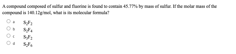 Solved A compound composed of sulfur and fluorine is found | Chegg.com