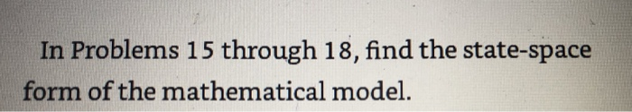 Solved In Problems 15 through 18, find the state-space form | Chegg.com
