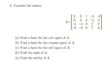 Solved 2. Consider the matrix A ܨ ܗ ܟ ܝ ܘ ܝ ܝ = 2 1 -5 3 2 - | Chegg.com