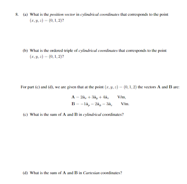 Solved 8. (a) What is the position vector in cylindrical | Chegg.com