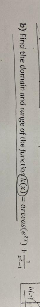 Solved k(x)=arccos(e2x)+x2−11 | Chegg.com